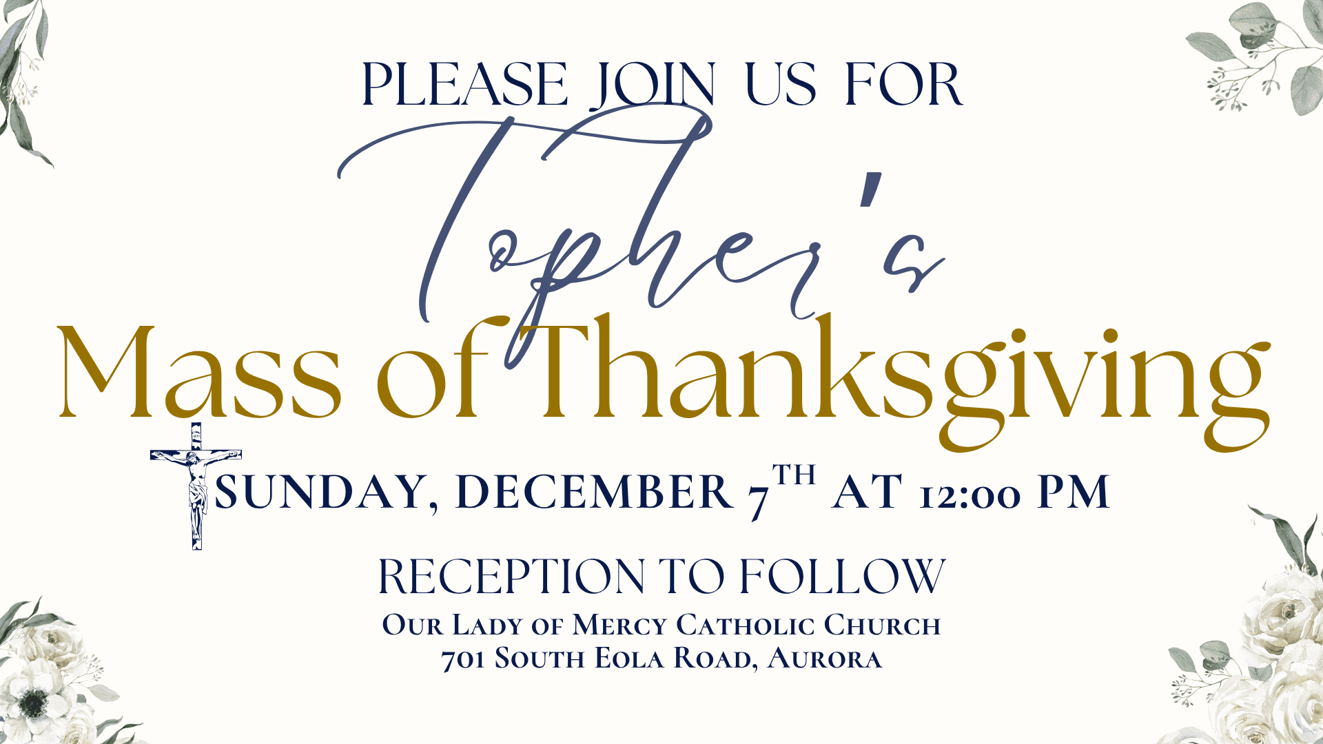 Topher’s Mass of Thanksgiving – 12/7 – Our Lady of Mercy